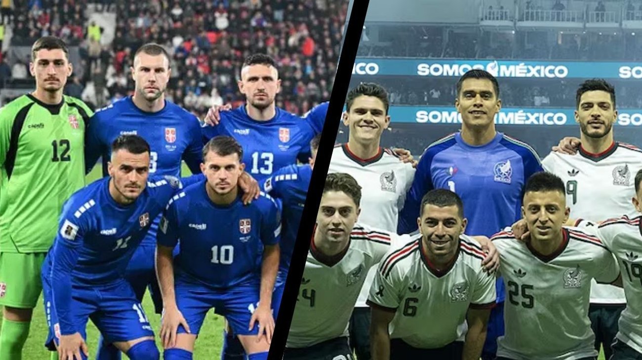 México afina detalles ante Serbia rumbo al Mundial 2026